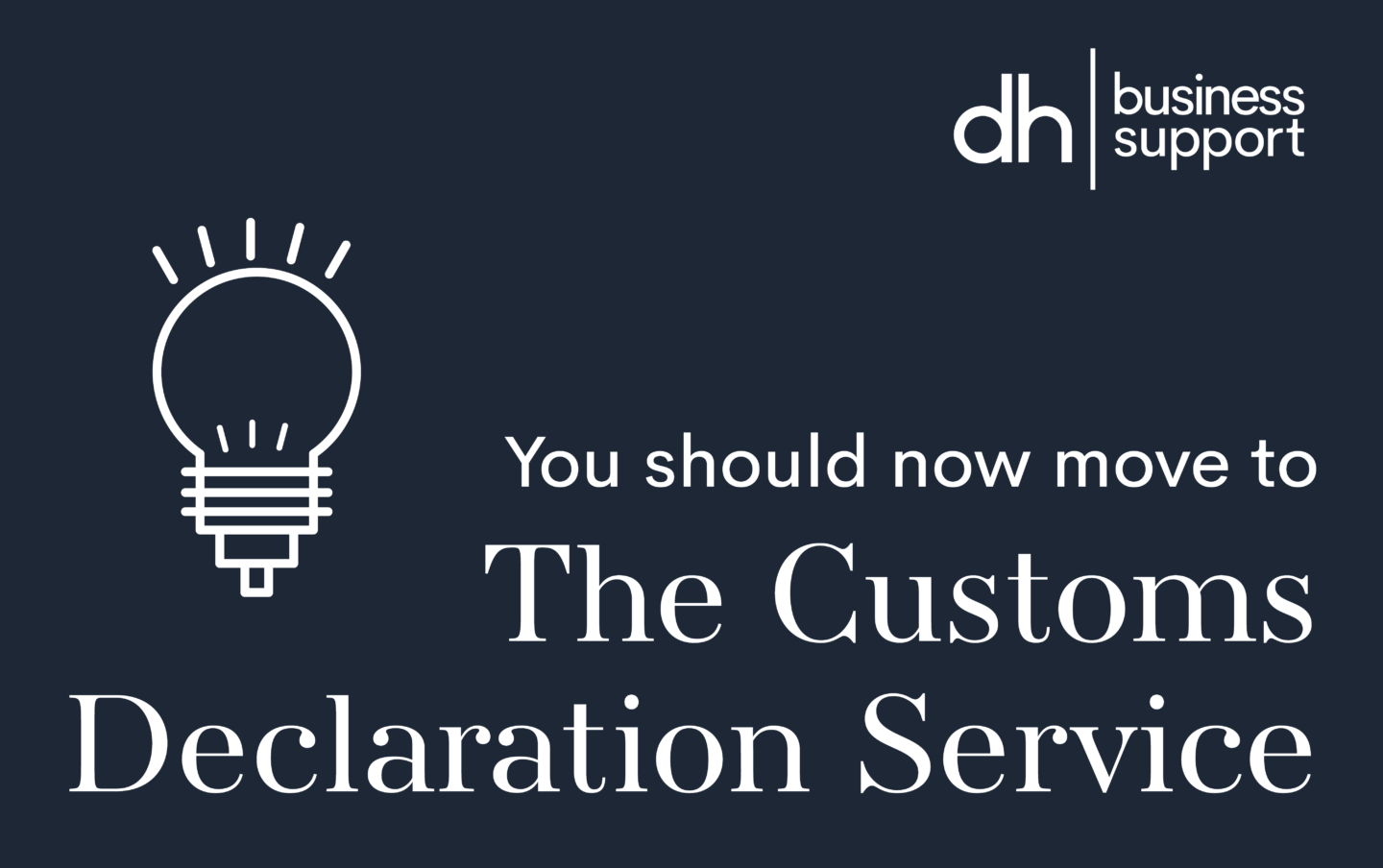 Move To Customs Declaration Service | DH Business Support