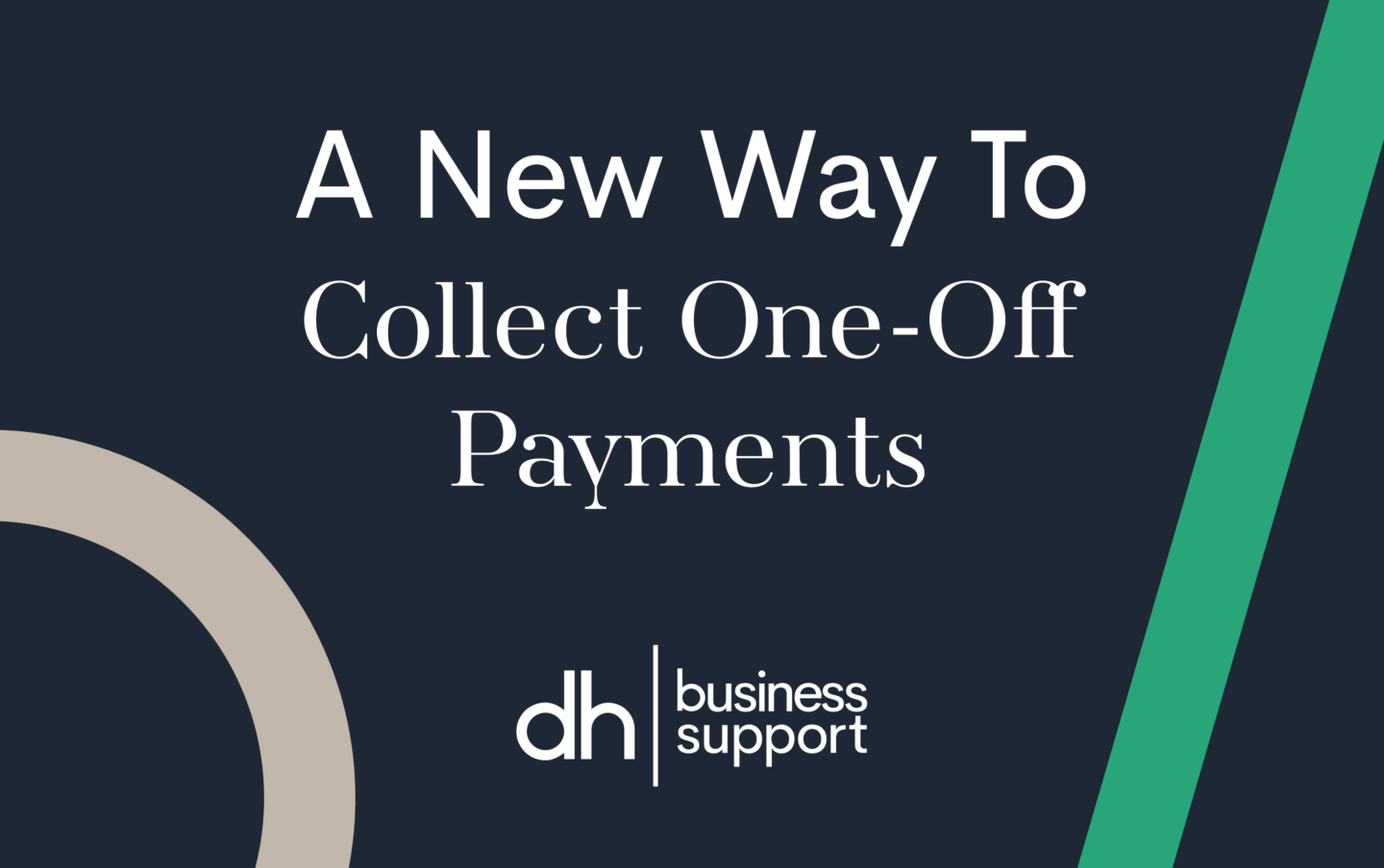 A New Way To Collect One Off Payments | DH Business Support