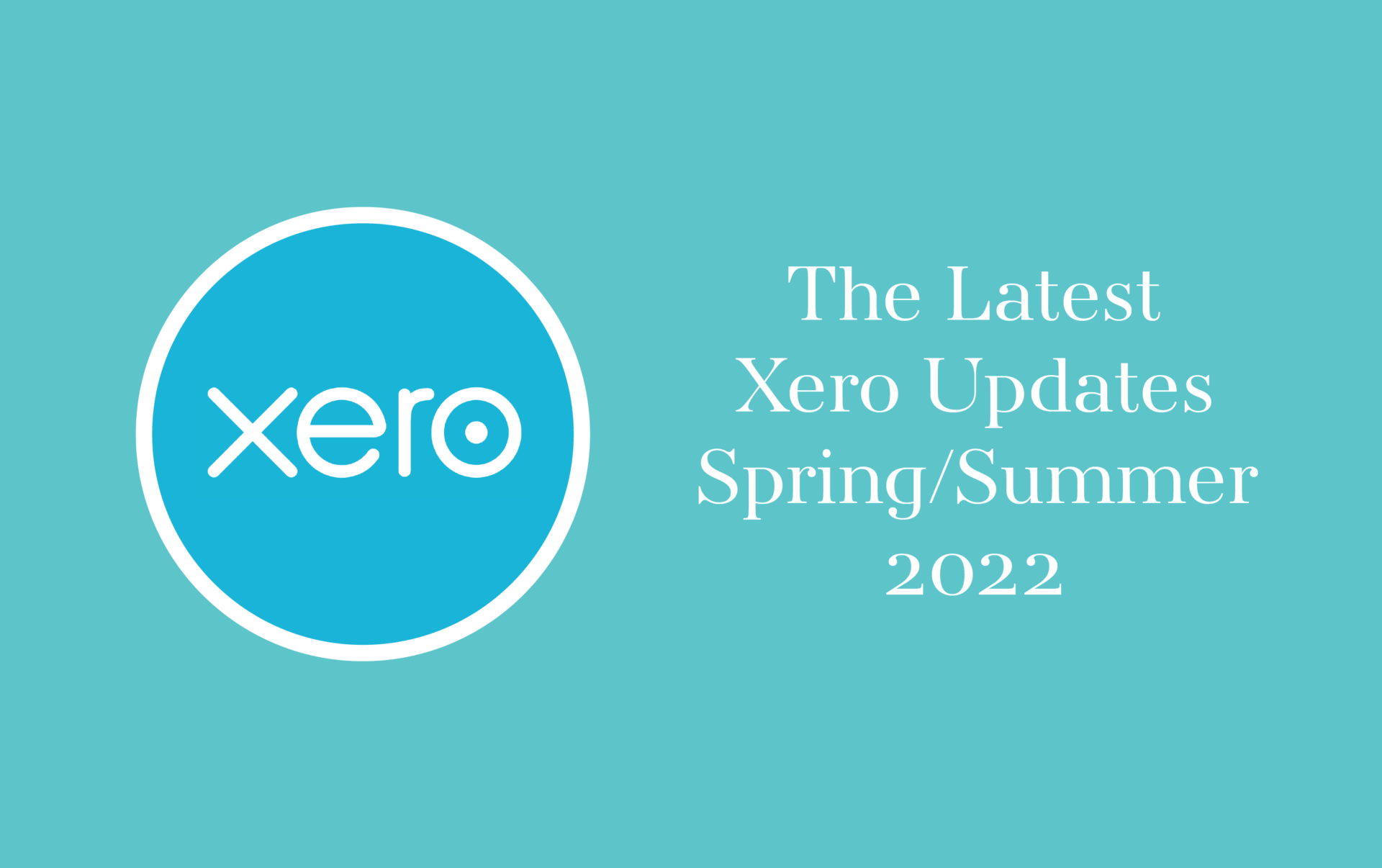 Latest Xero Updates Spring/Summer 2022 | DH Business Support