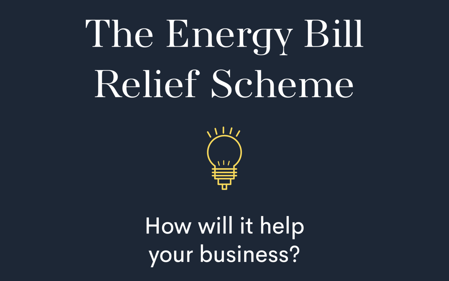 The Energy Bill Relief Scheme | DH Business Support